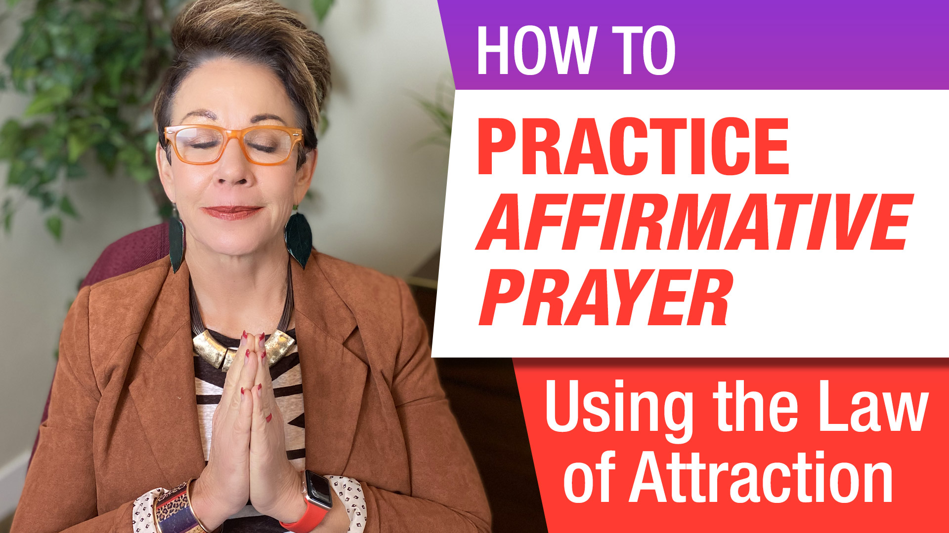 How to Practice Affirmative Prayer Using the Law of Attraction
